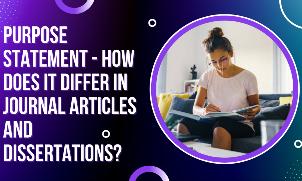 Purpose Statement - How Does It Differ In Journal Articles And ...